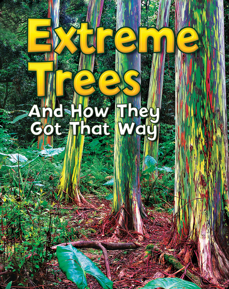 Extreme Trees: And How They Got That Way Book by Ellen Lawrence | Epic