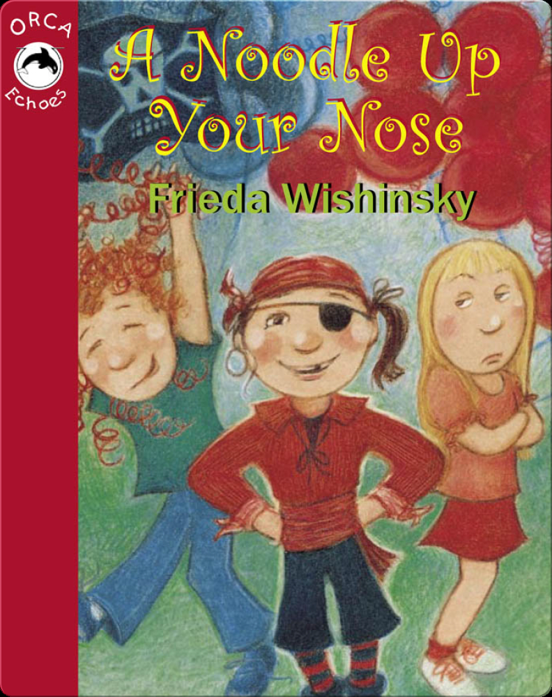 A Noodle Up Your Nose Book by Frieda Wishinsky | Epic