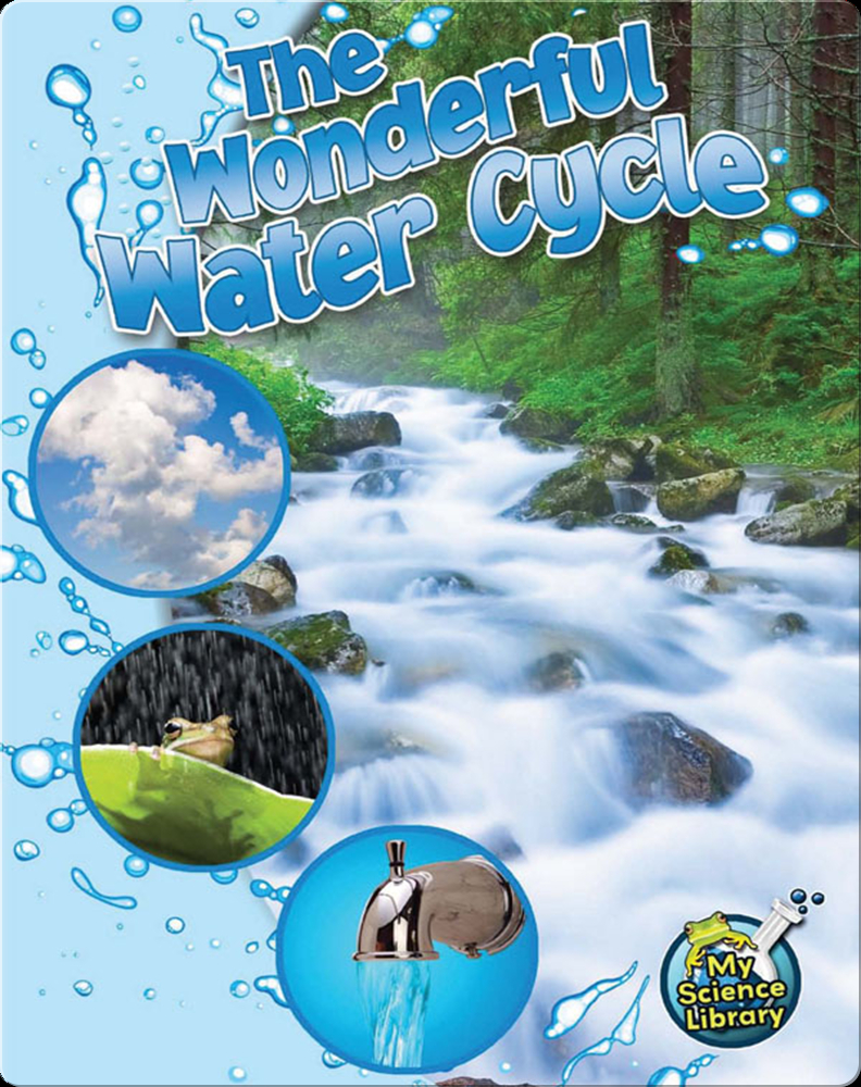 The Wonderful Water Cycle Book by Kimberly Hutmacher | Epic