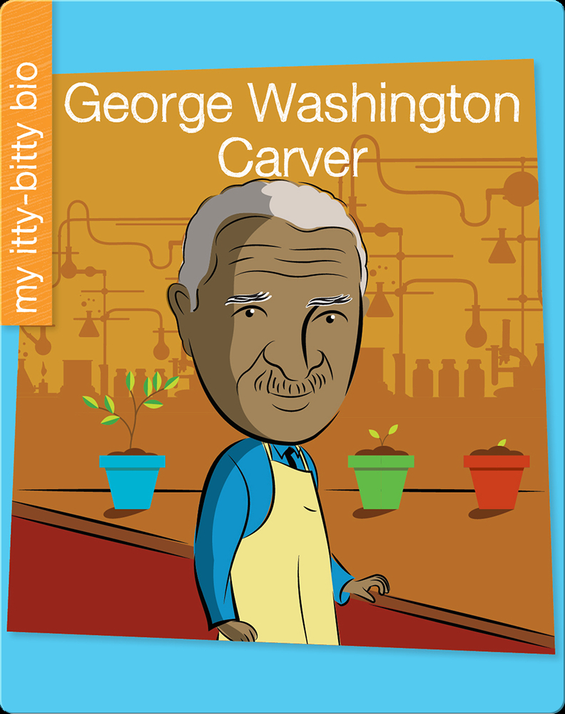 George Washington Carver Book by Katie Marsico | Epic