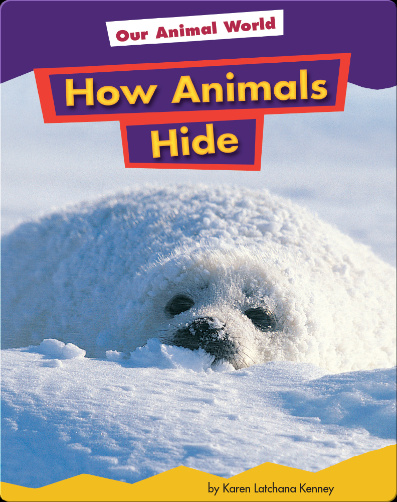 How Animals Hide Book by Karen Latchana Kenney | Epic