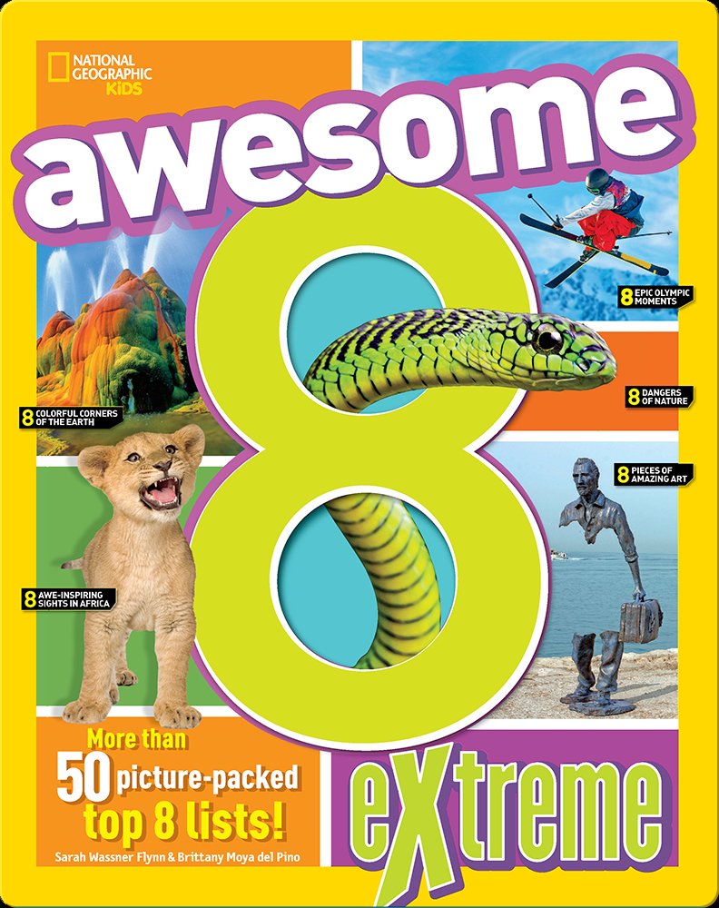 Awesome 8 Extreme Book by National Geographic Kids, Sarah Wassner Flynn ...
