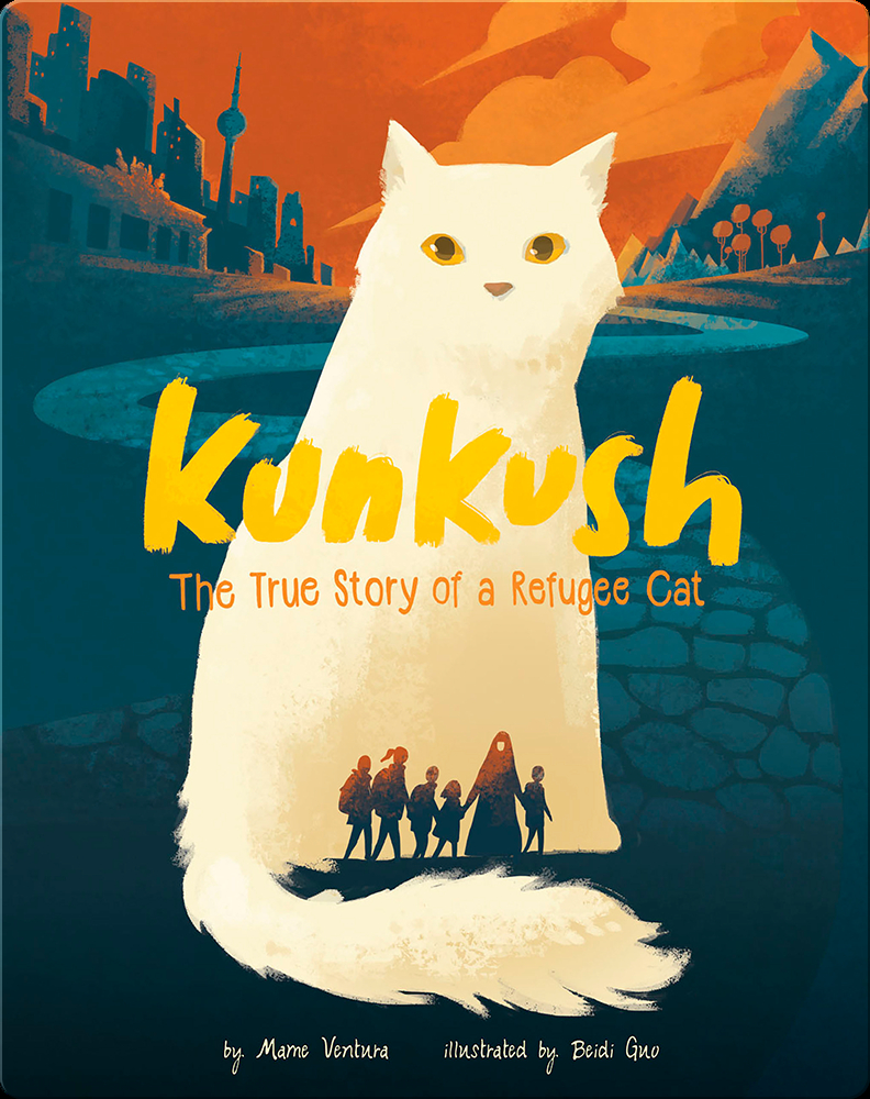 Kunkush: The True Story of a Refugee Cat Book by Marne Ventura | Epic