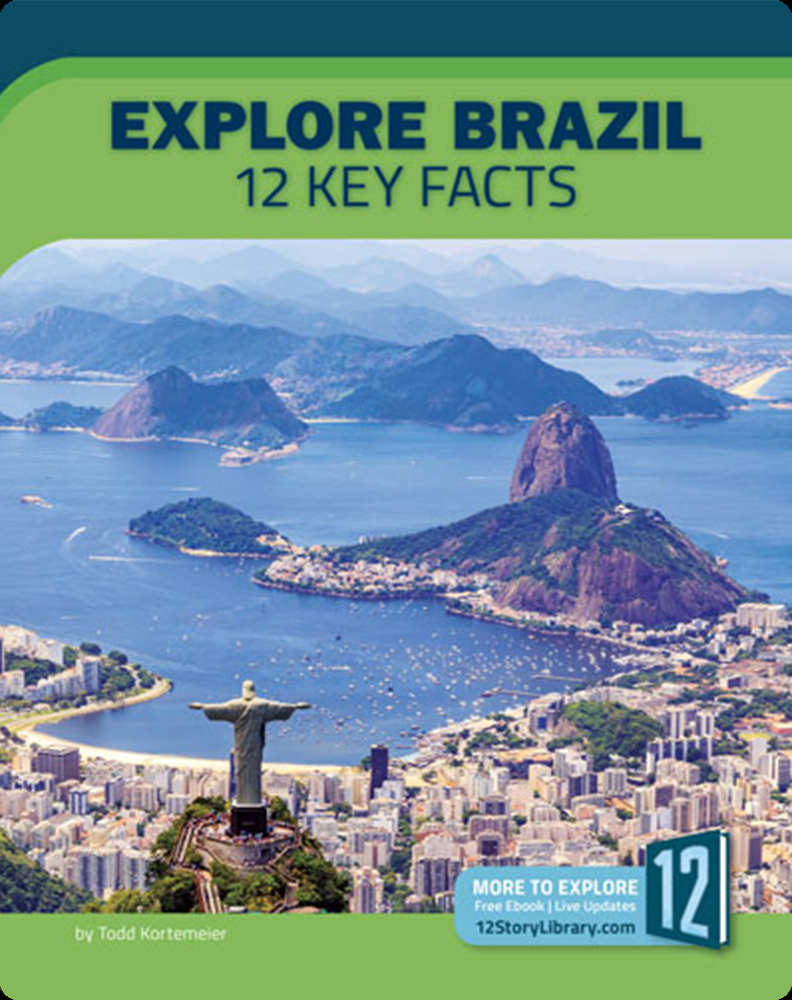 Explore Brazil: 12 Key Facts Book by Todd Kortemeier | Epic