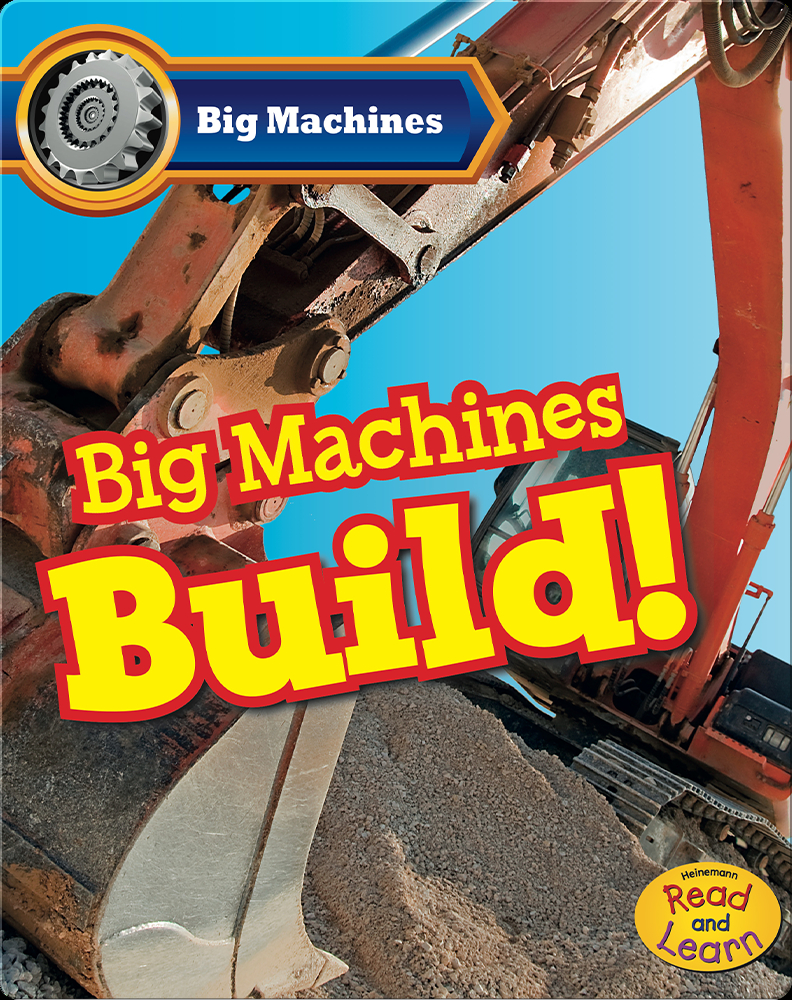 Big Machines Build! Book by Catherine Veitch | Epic