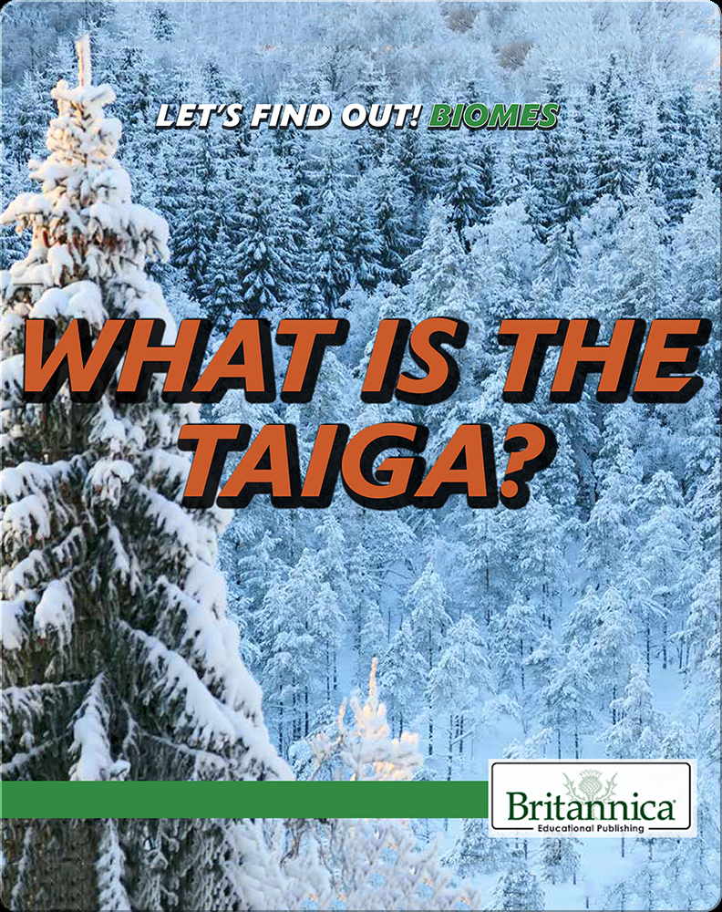 What Is the Taiga? Book by Caitie McAneney | Epic