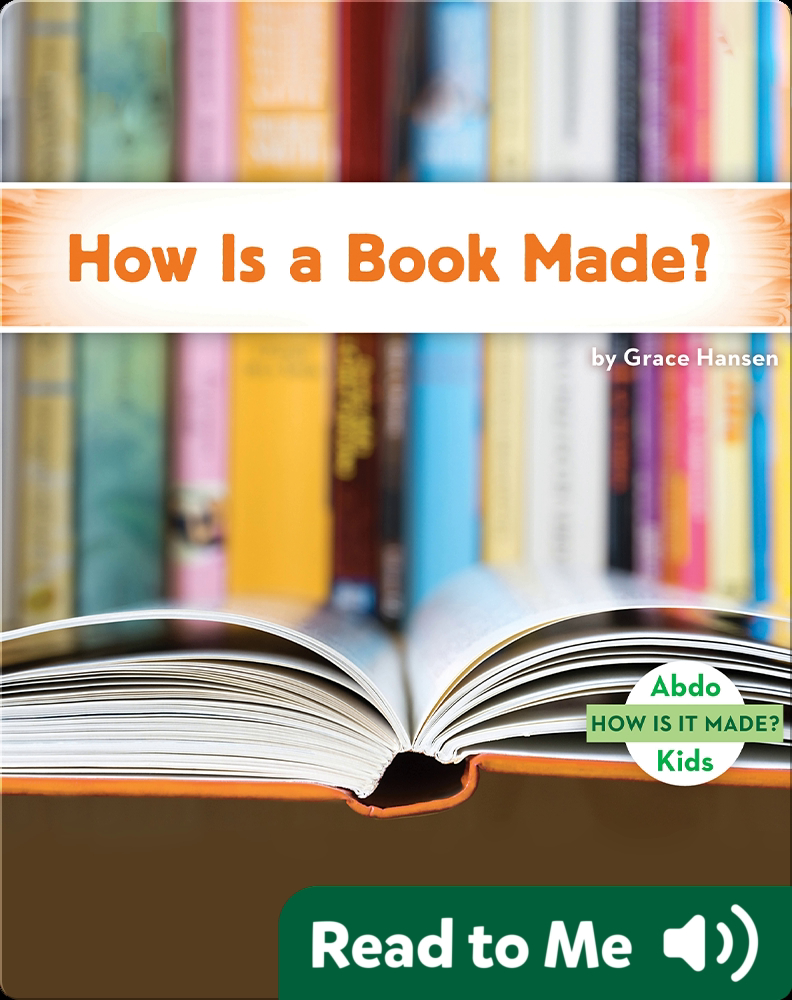How Is a Book Made? Book by Grace Hansen | Epic
