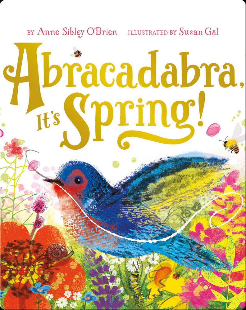 Abracadabra, It's Spring! Book by Anne Sibley O'Brien | Epic