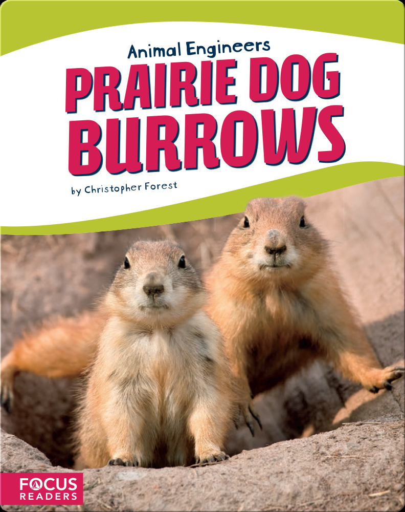 Animal Engineers: Prairie Dog Burrows Book by Christopher Forest | Epic