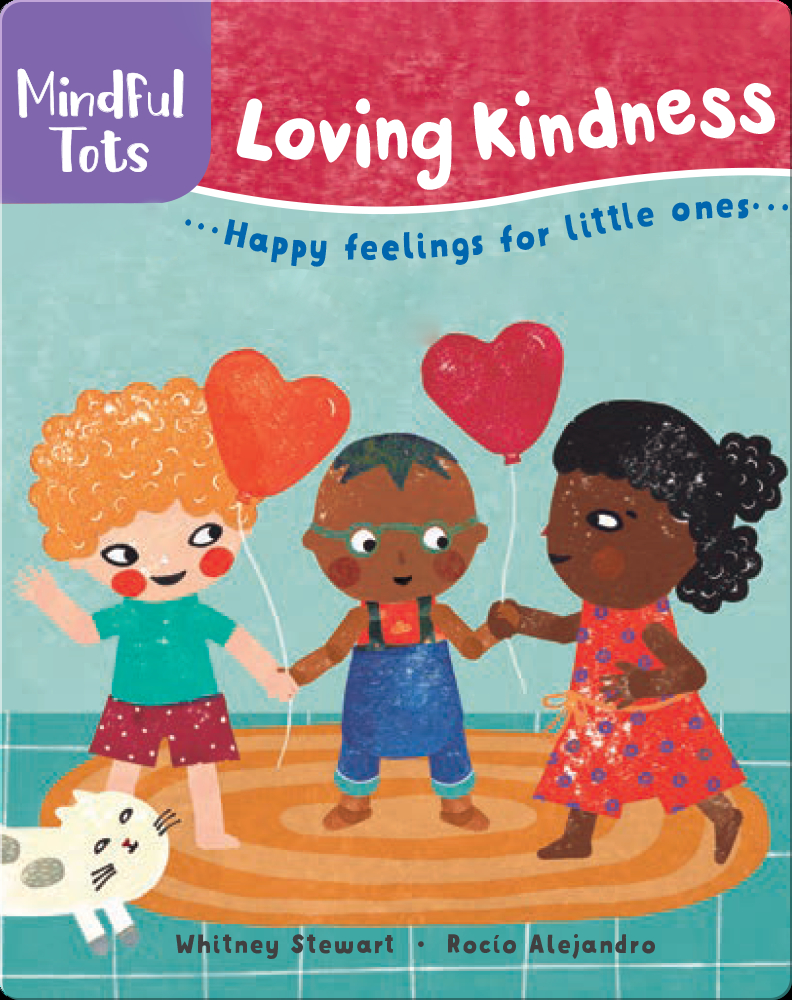 Mindful Tots: Loving Kindness Book by Whitney Stewart | Epic