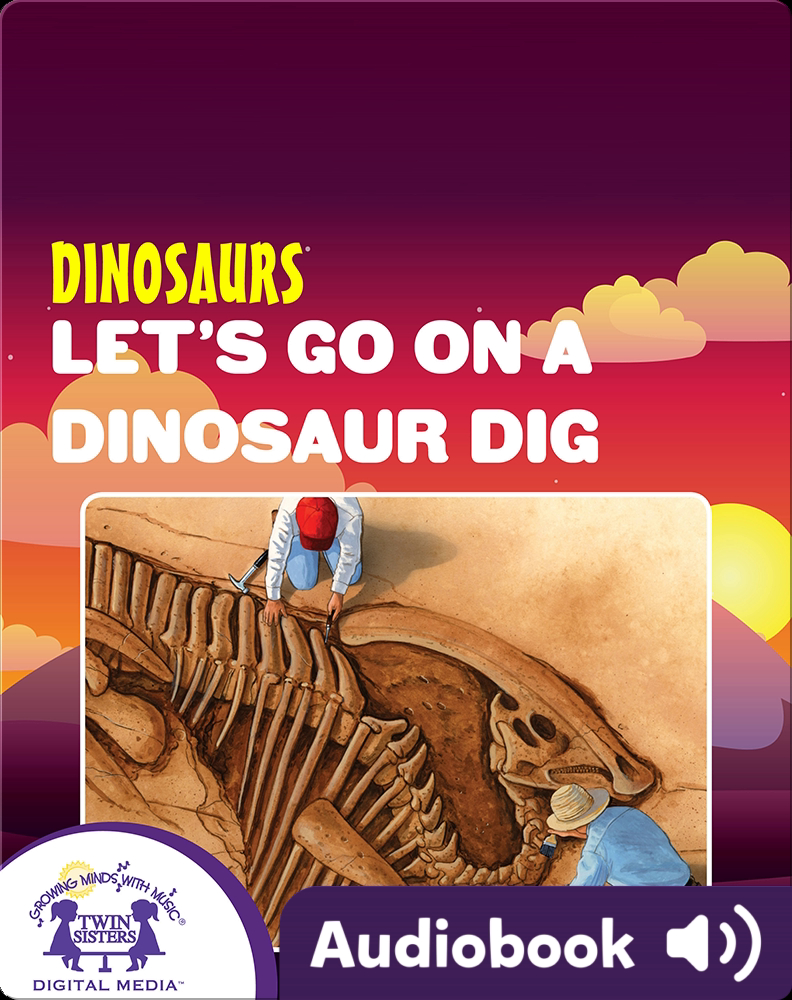 Let's Go On A Dinosaur Dig Children's Audiobook by Kim Mitzo Thompson ...