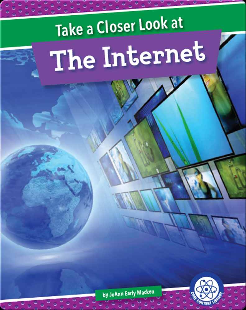 Take a Closer Look at the Internet Book by JoAnn Early Macken | Epic