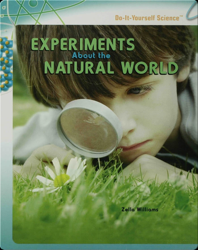 Experiments About the Natural World Book by Zella Williams | Epic