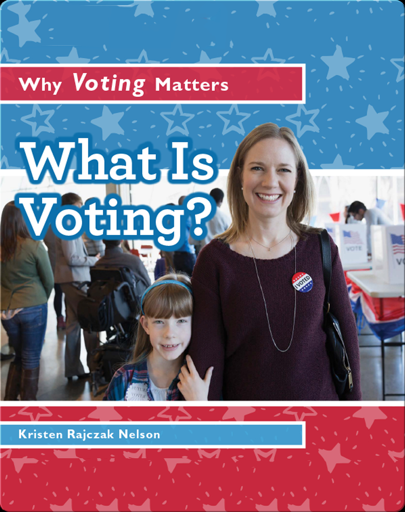 What Is Voting? Book by Kristen Rajczak Nelson | Epic