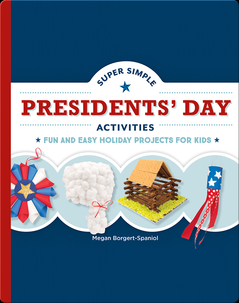 Super Simple Presidents' Day Activities: Fun and Easy Holiday Projects ...