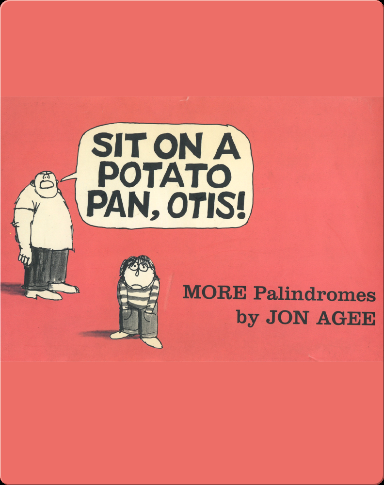 Sit on a Potato Pan, Otis! MORE Palindromes Book by Jon Agee | Epic