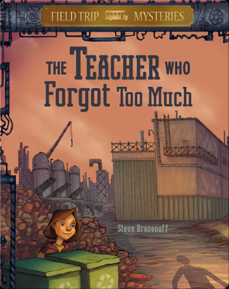 The Teacher Who Forgot Too Much Book by Steve Brezenoff | Epic
