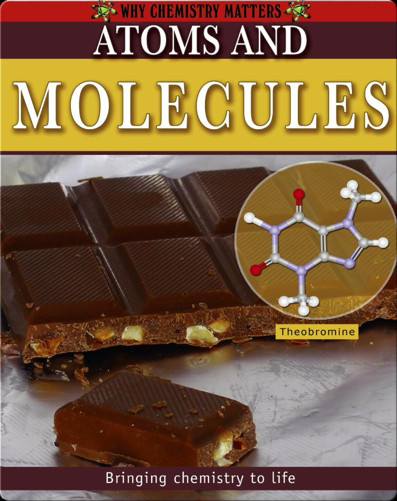 Atoms and Molecules Book by Molly Aloian | Epic