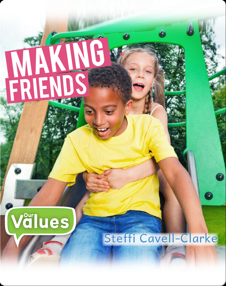 Our Values: Making Friends Book by Steffi Cavell-Clarke | Epic