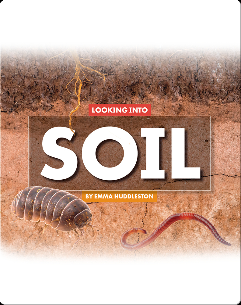 Looking at Layers: Looking Into Soil Book by Emma Huddleston | Epic