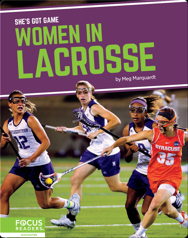She's Got Game: Women in Lacrosse Book by Meg Marquardt | Epic