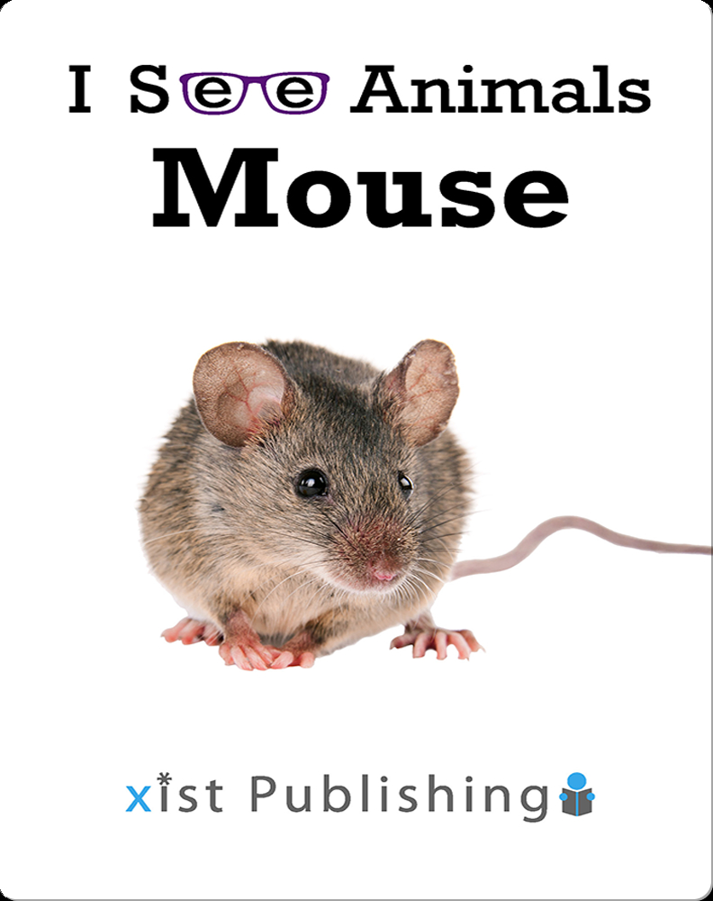 I See Animals: Mouse Book by August Hoeft | Epic