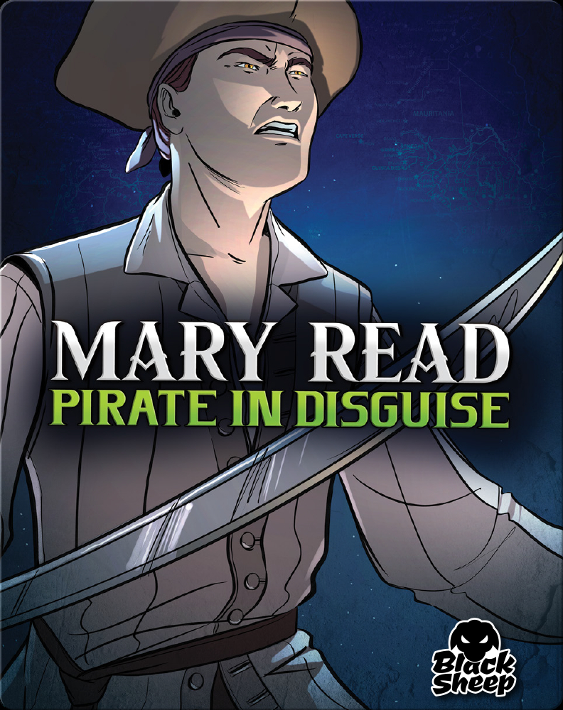 Mary Read: Pirate in Disguise Book by Christina Leaf | Epic