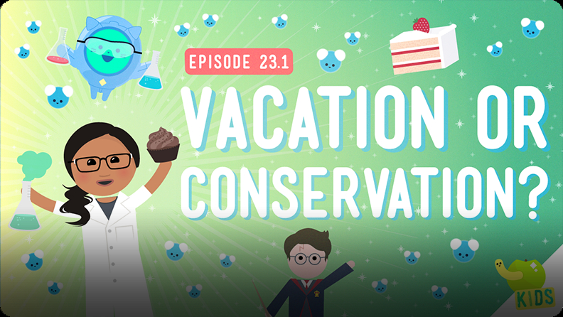 Crash Course Kids: Vacation or Conservation? Video | Discover Fun and ...