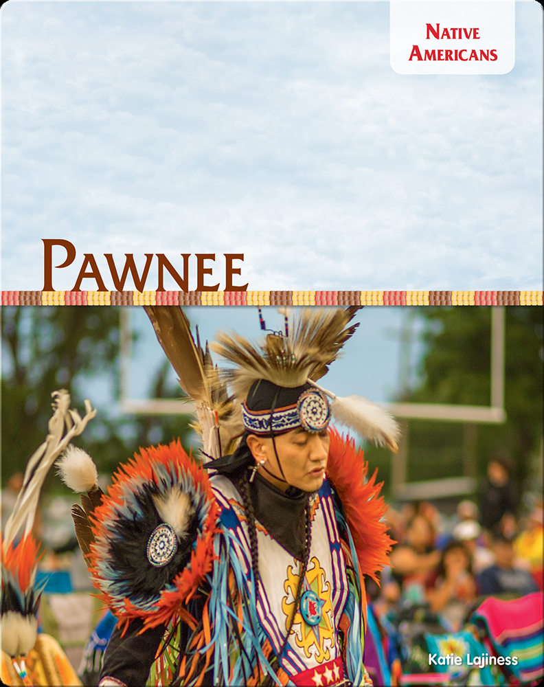 Native Americans: Pawnee Book by Katie Lajiness | Epic