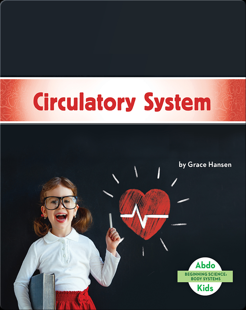 Beginning Science: Circulatory System Book by Grace Hansen | Epic