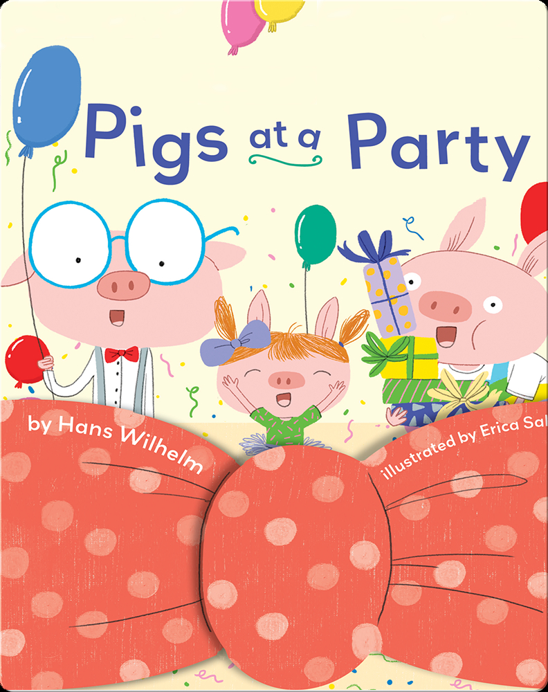 Pigs at a Party Book by Hans Wilhelm | Epic