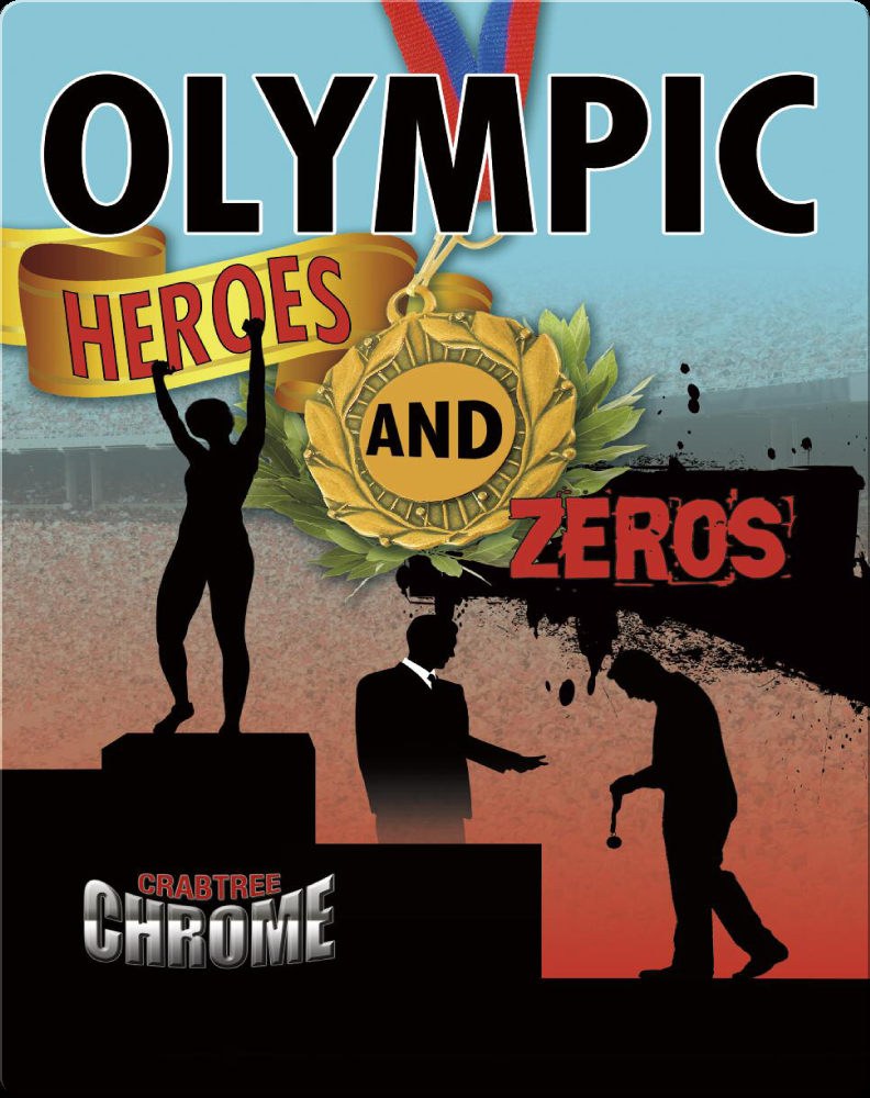 Olympic Heroes and Zeros (Crabtree Chrome) Book by Robin Johnson | Epic