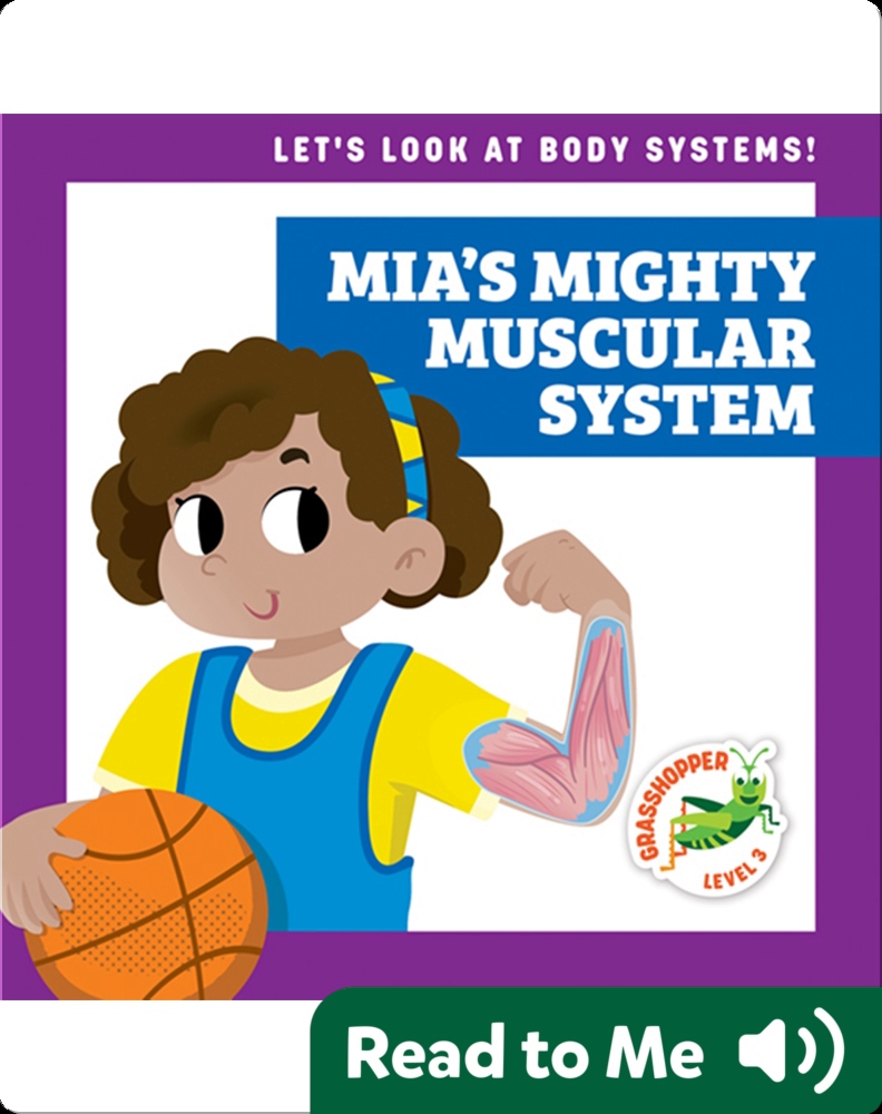 Mia's Mighty Muscular System Book by Mari Schuh | Epic