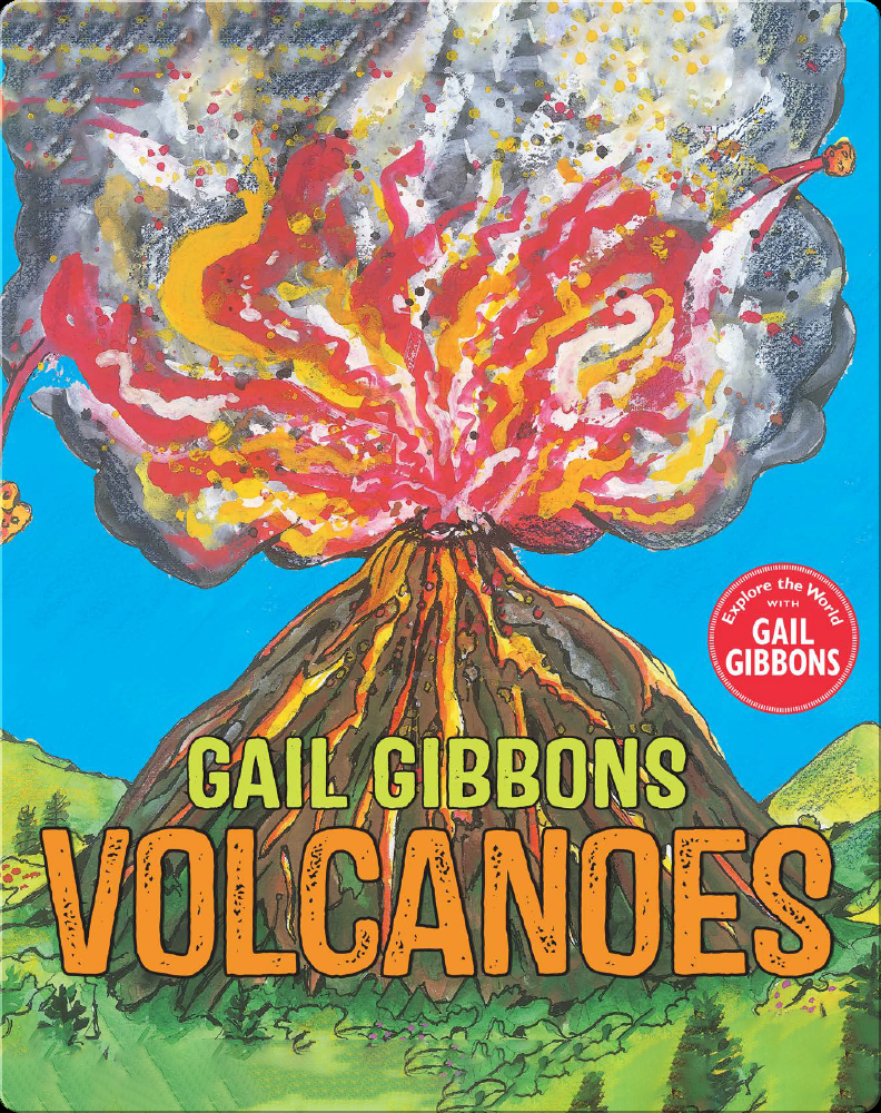 Explore the World With Gail Gibbons: Volcanoes Book by Gail Gibbons | Epic