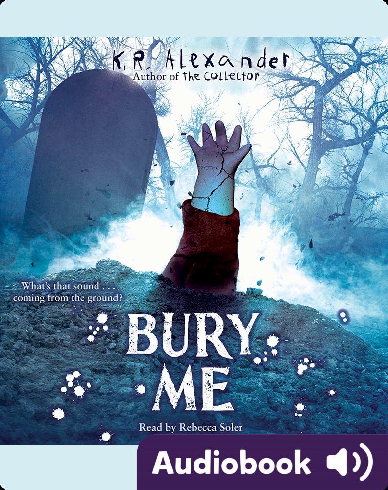 Bury Me Children's Audiobook by K.R. Alexander | Explore this Audiobook ...