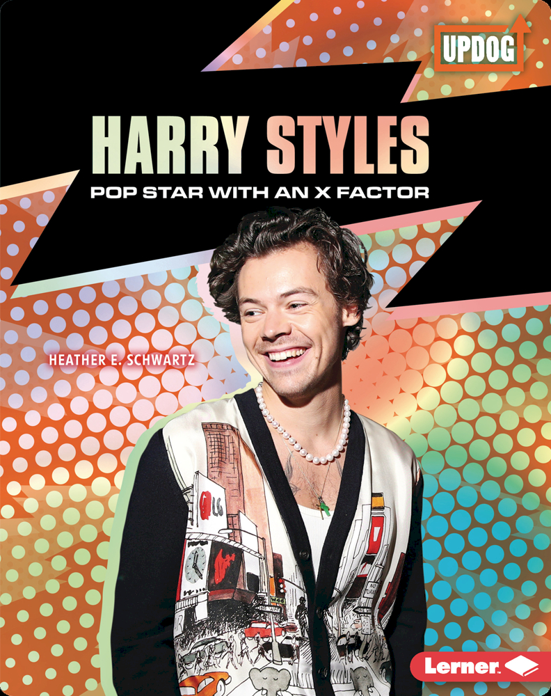 Harry Styles: Pop Star with an X Factor Book by Heather E. Schwartz | Epic