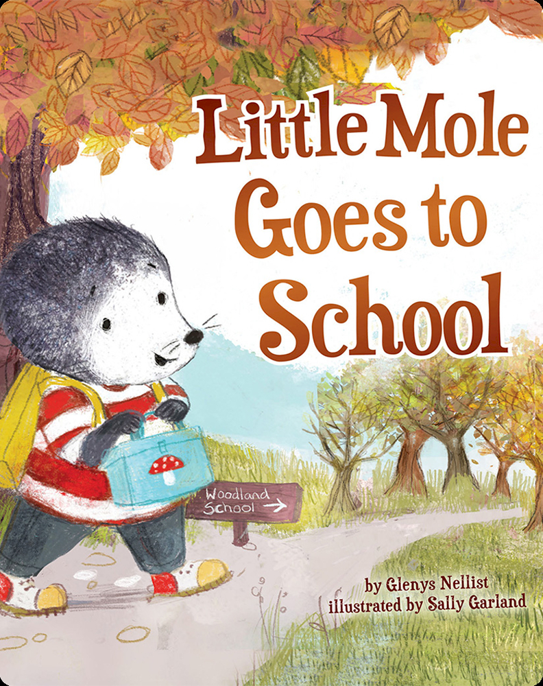 Little Mole Goes to School Book by Glenys Nellist | Epic