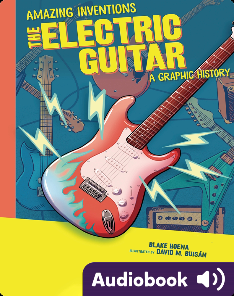 Amazing Inventions: The Electric Guitar Children's Audiobook by Blake ...