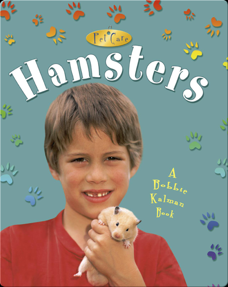 Hamsters (Pet Care) Book by Bobbie Kalman, Rebecca Sjonger | Epic