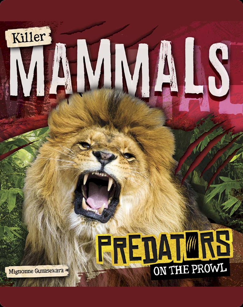 Predators on the Prowl: Killer Mammals Book by Mignonne Gunasekara | Epic