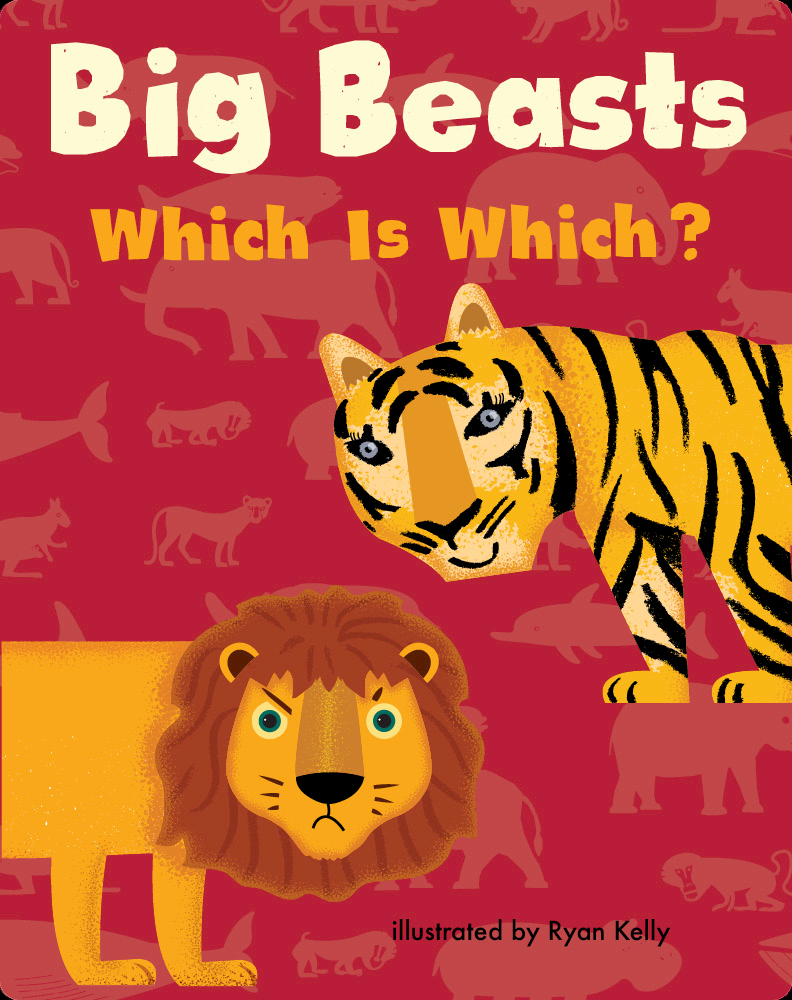 Big Beasts: Which Is Which? Book by Ryan Kelly | Epic