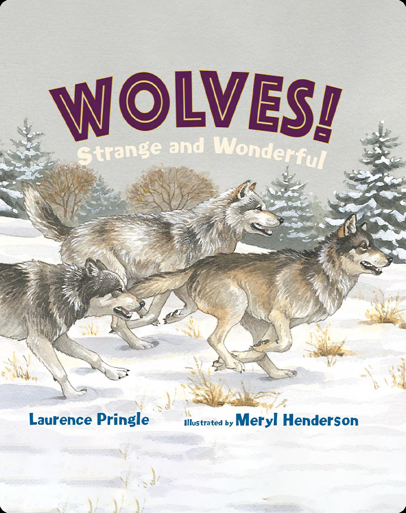 Wolves! Strange and Wonderful Book by Laurence Pringle | Epic