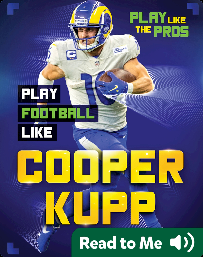 Play Like the Pros: Play Football Like Cooper Kupp Book by JJ Bryant | Epic