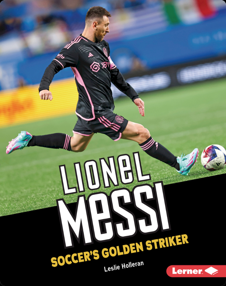 Lionel Messi: Soccer's Golden Striker Book by Leslie Holleran | Epic