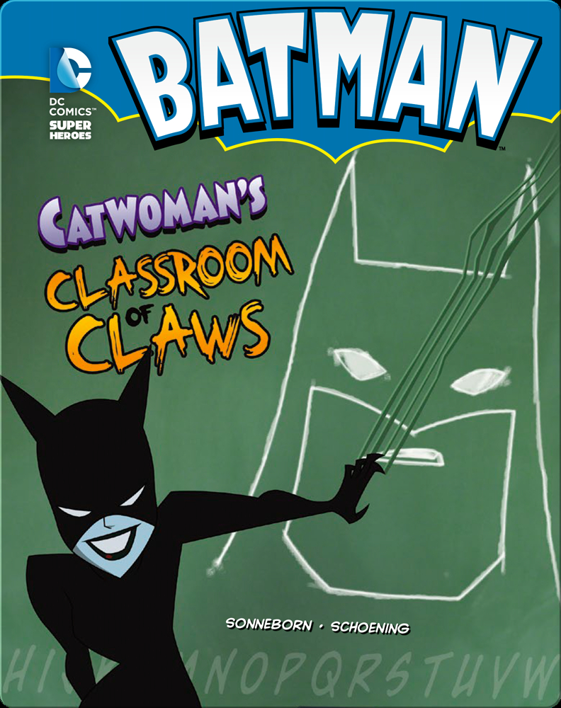 Batman: Catwoman's Classroom of Claws Book by Scott Sonneborn | Epic