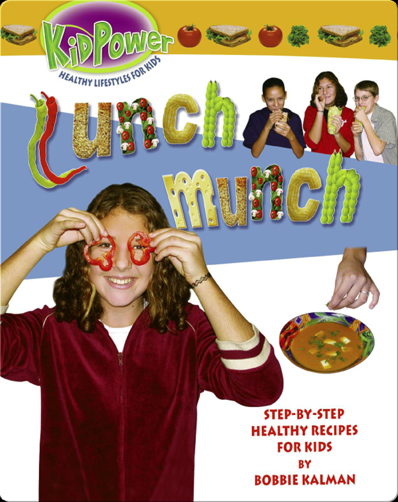 Kid Power: Lunch Munch Book by Bobbie Kalman | Epic