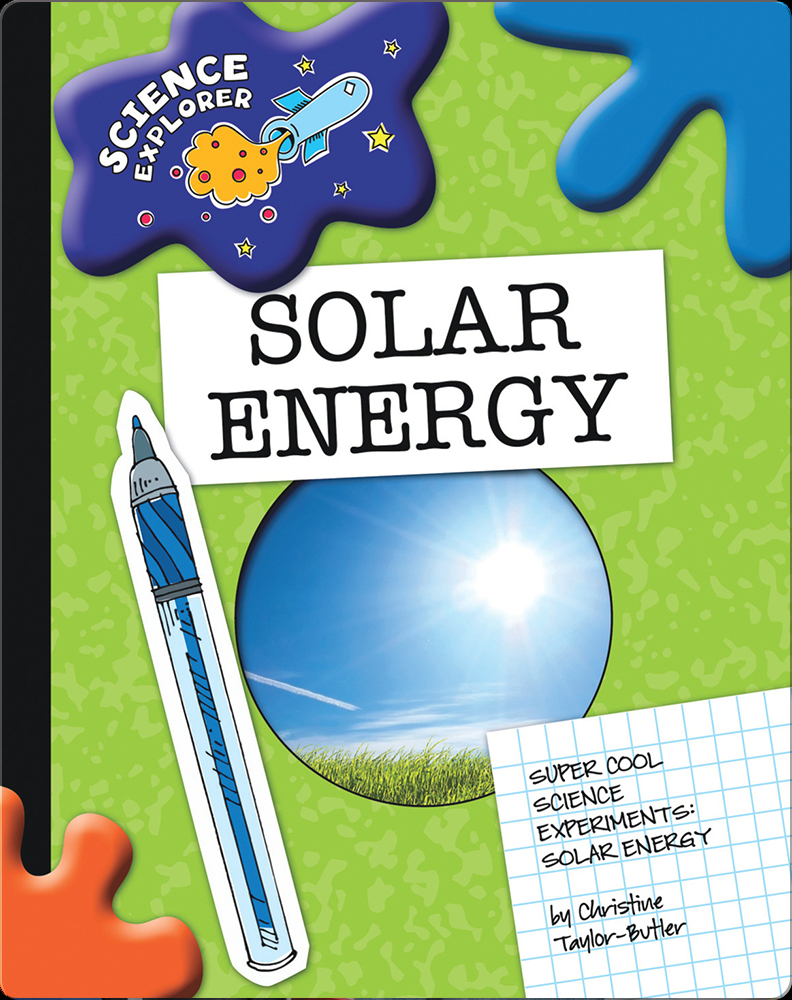 Science Explorer: Solar Energy Book by Christine Taylor-Butler | Epic