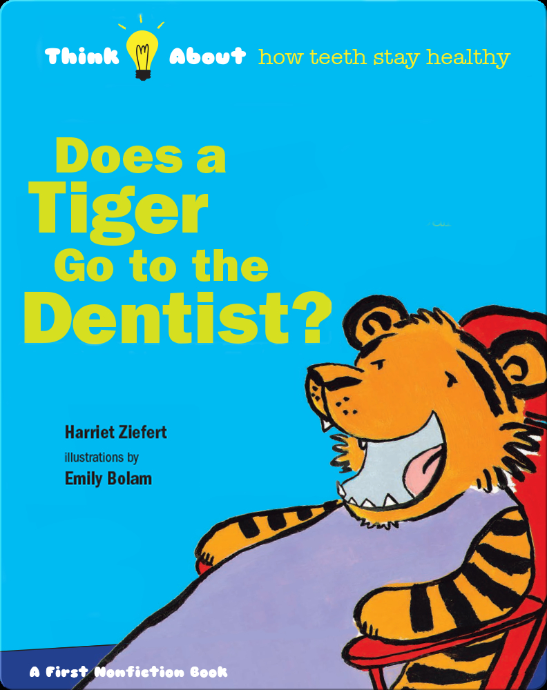 Does A Tiger Go To The Dentist? Book by Harriet Ziefert | Epic