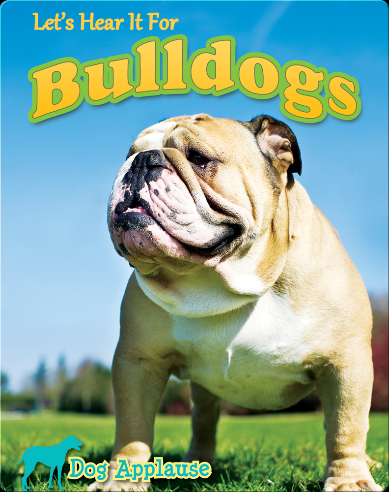 Let's Hear It For Bulldogs Book by Piper Welsh | Epic