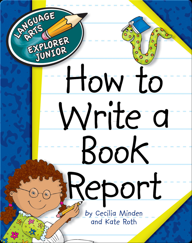 How to Write a Book Report Book by Cecilia Minden, Kate Roth | Epic